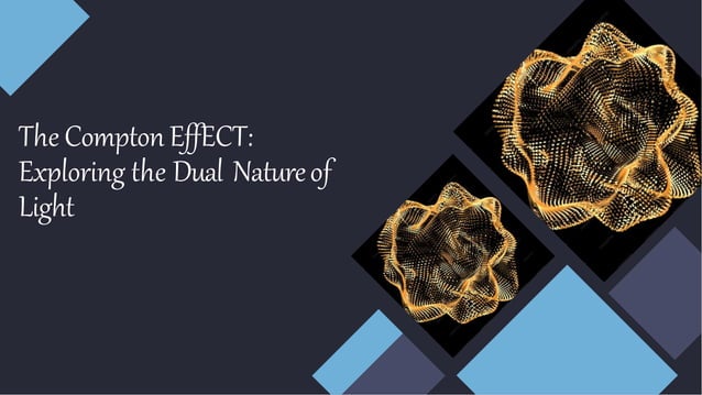 COMPTON EFFECT PPT.A BRIEF INTRO TO THE PHENOMENON. | PPTX | Physics | Science