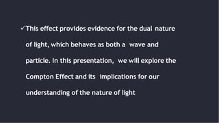 COMPTON EFFECT PPT.A BRIEF INTRO TO THE PHENOMENON. | PPTX
