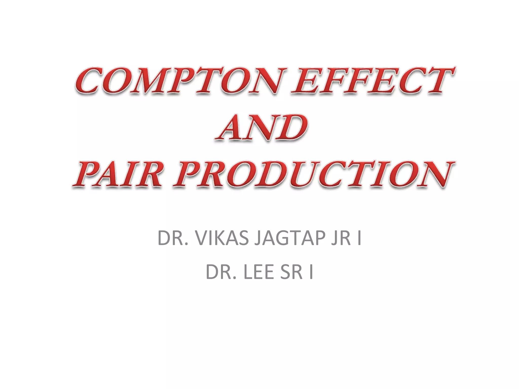 Compton effect and pair production | PPT