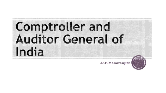 Comptroller and Auditor General of India.pptx