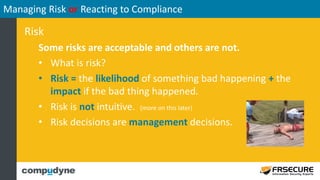 Managing Risk or Reacting to Compliance | PPT