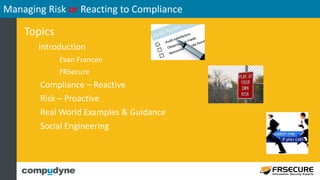 Managing Risk or Reacting to Compliance | PPT