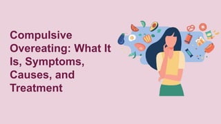 Binge Eating Disorder (BED): Understanding & Overcoming | PPT
