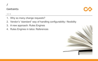 The benefits of using the rules engine paradigm in telco systems | PPT