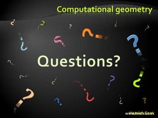 Computational geometry-leeds | PPTX