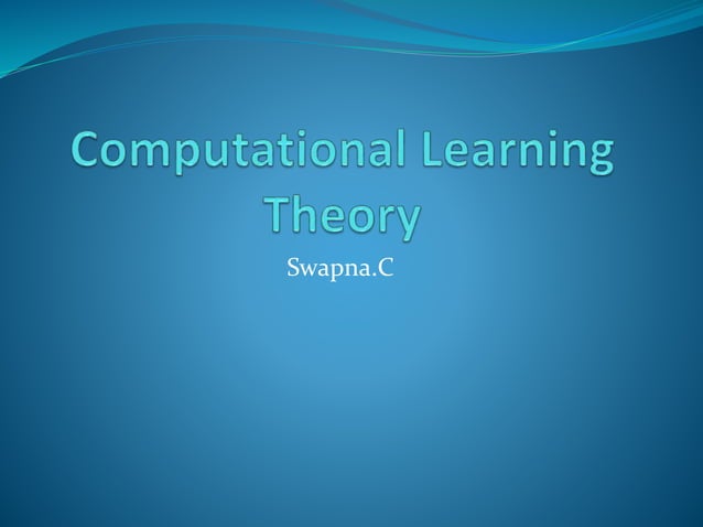 Computational learning theory | PPTX | Computing | Technology & Computing