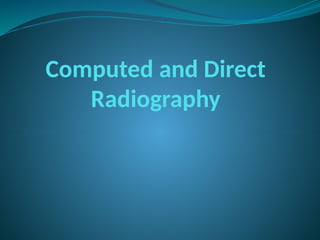 Computed and Direct Radiography.VVVVVpptx | PPT