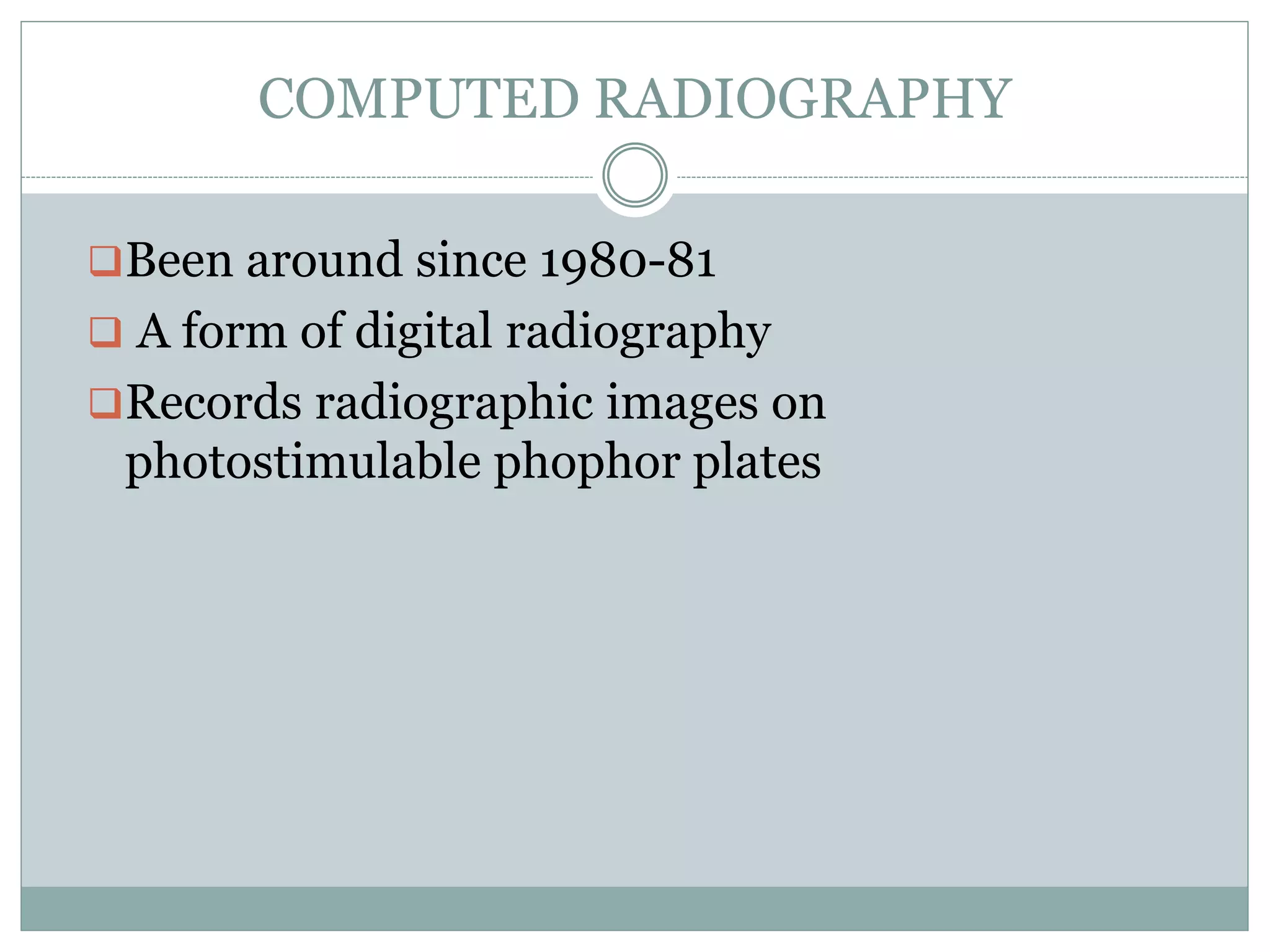 Computed radiography AND ITS ADVANTAGES | PPTX | Medical Tests ...