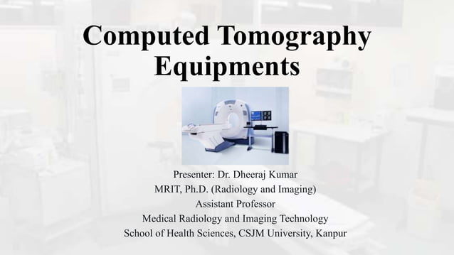 Computed Tomography Equipments.pptx