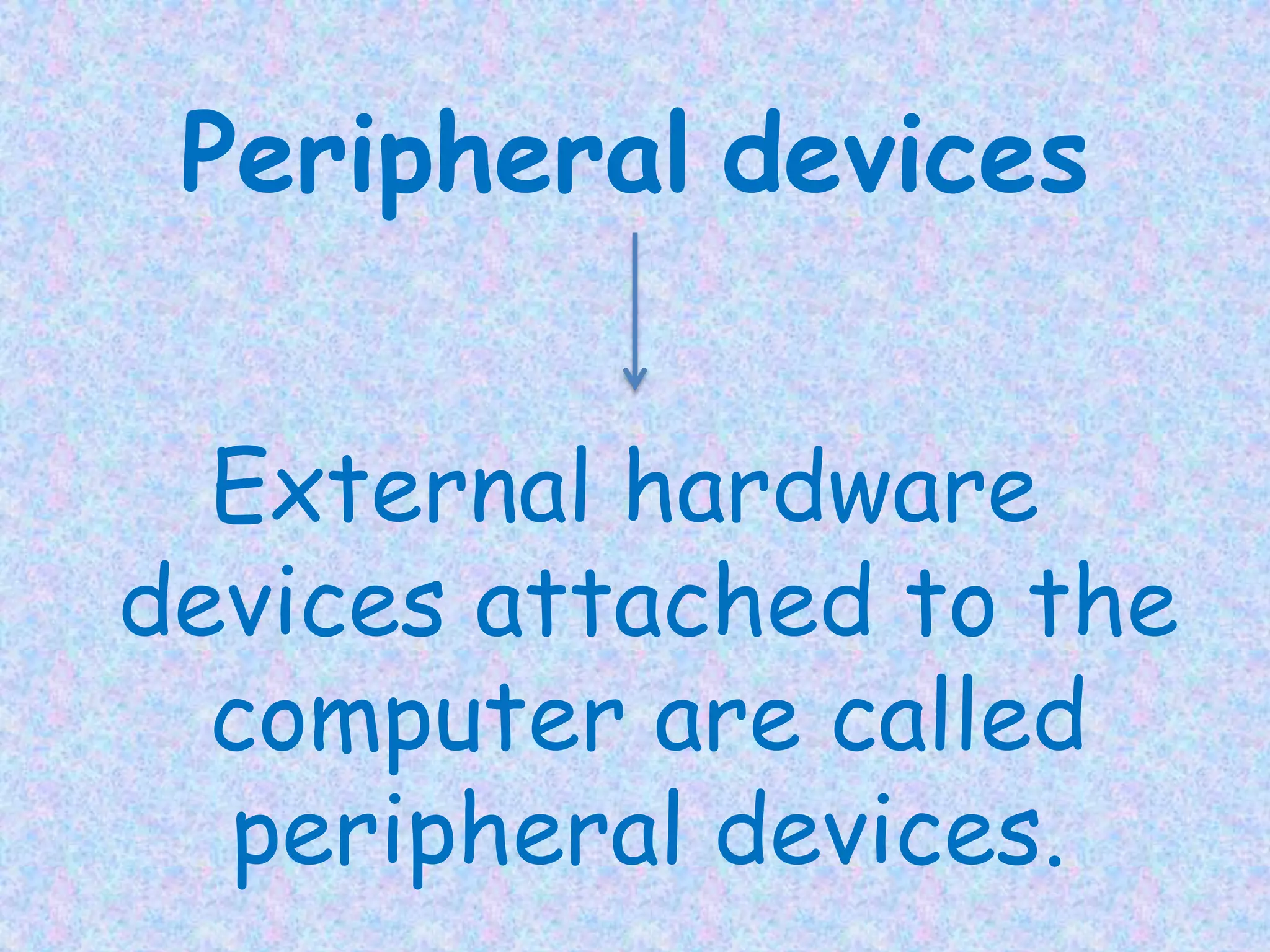 peripheral devces | PPT