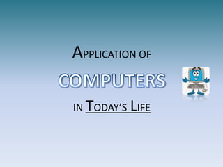Application of Computer | PPTX