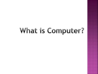 Introduction to Computer by Teacher Joe | PPTX | Laptops | Computing