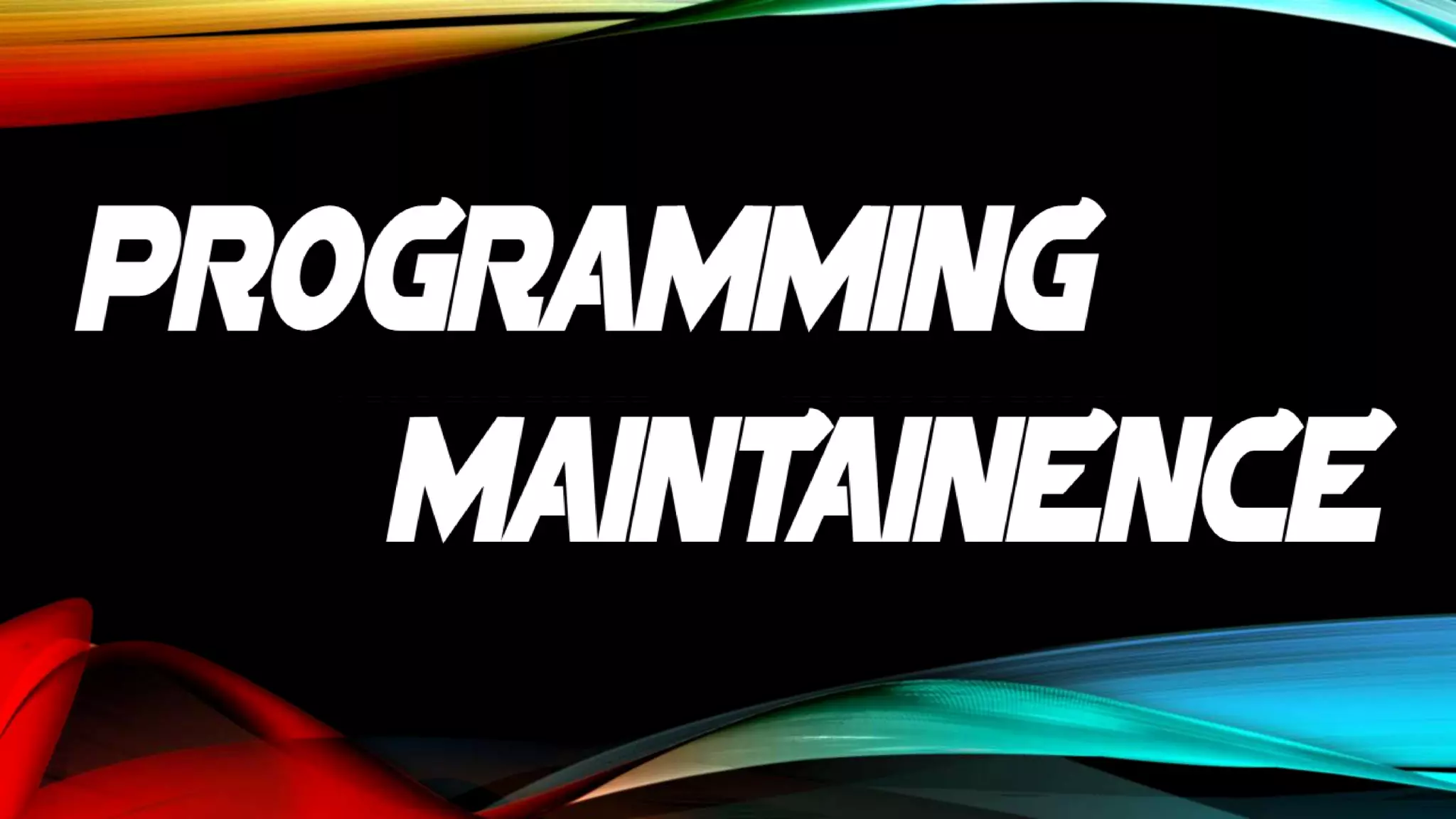 Programming maintenance - Programming methodology | PPT Programming maintenance - Programming methodology | PPT