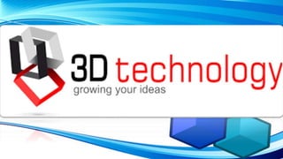 3D Technology | PPTX | 3-D Graphics | Computer Software and Applications