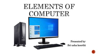 Elements of computer and brief introduction | PPTX