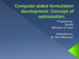 Computer aided formulation development | PPTX
