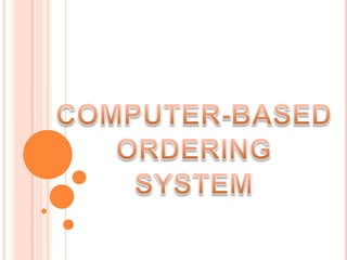 Computer Based Ordering System | PPTX