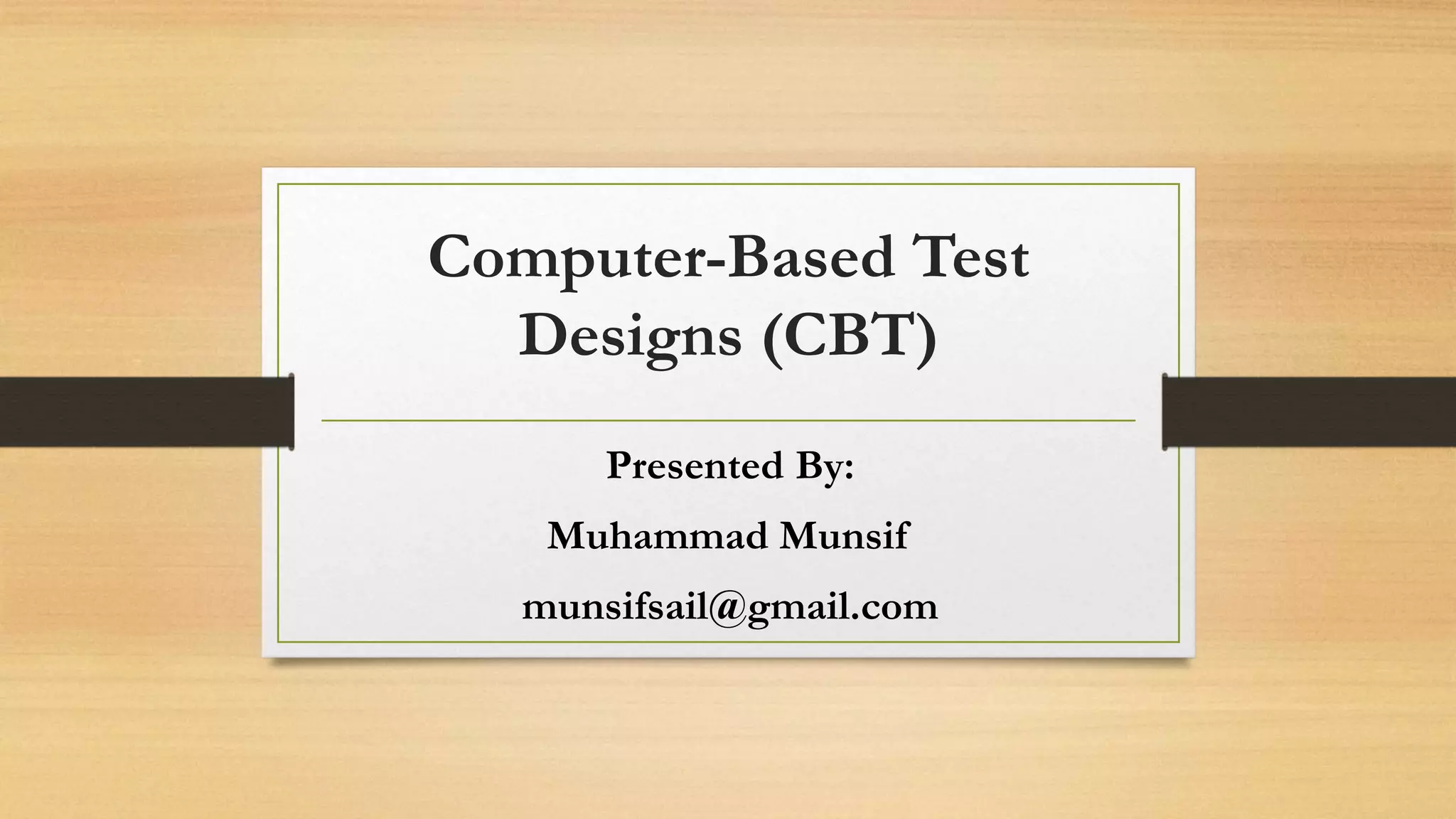 Computer based test designs (cbt) | PPTX