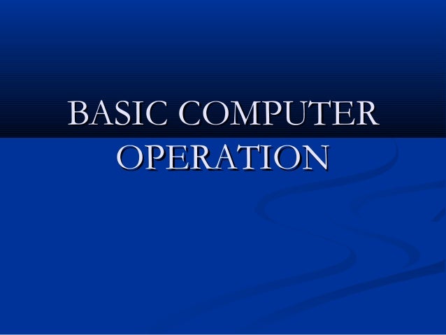 Computer basics--basic comp-oper