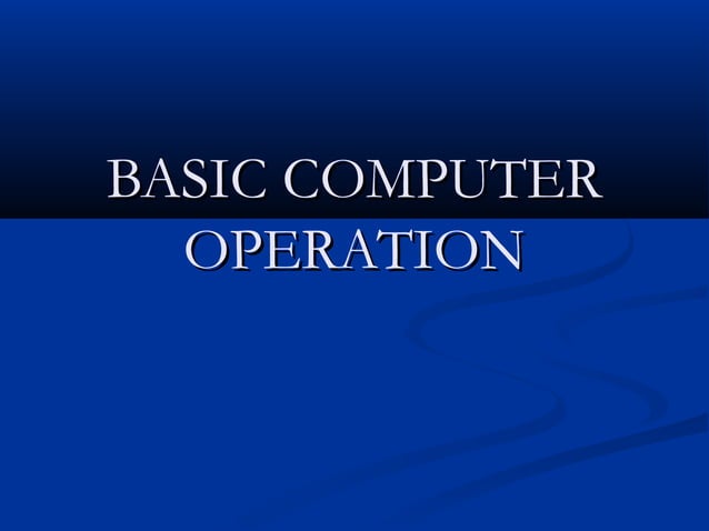 Computer basics--basic comp-oper | PPT