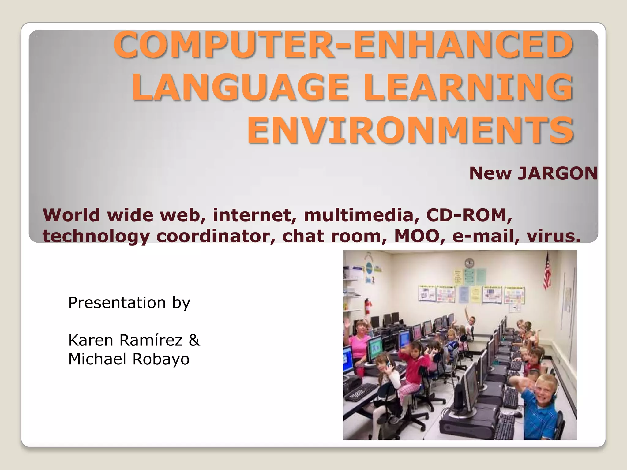 Computer-Enhanced Language Learning Environments | PPT