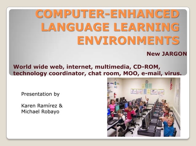 Computer enhanced language learning environments | PPT