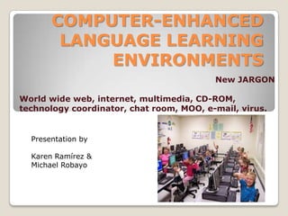 Computer-Enhanced Language Learning Environments | PPT