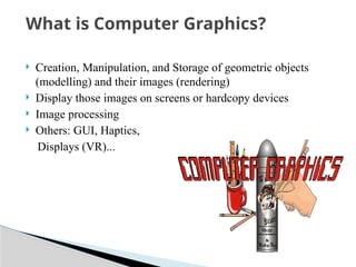 Computer Graphics: Introduction, History, Application | PPTX