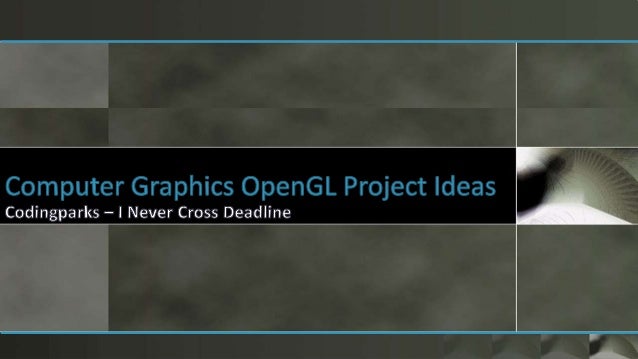 Top, Latest and Best OpenGL Project Ideas in Computer Graphics