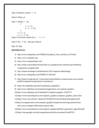 Computer Graphics involves technology to access. The Process transforms ...