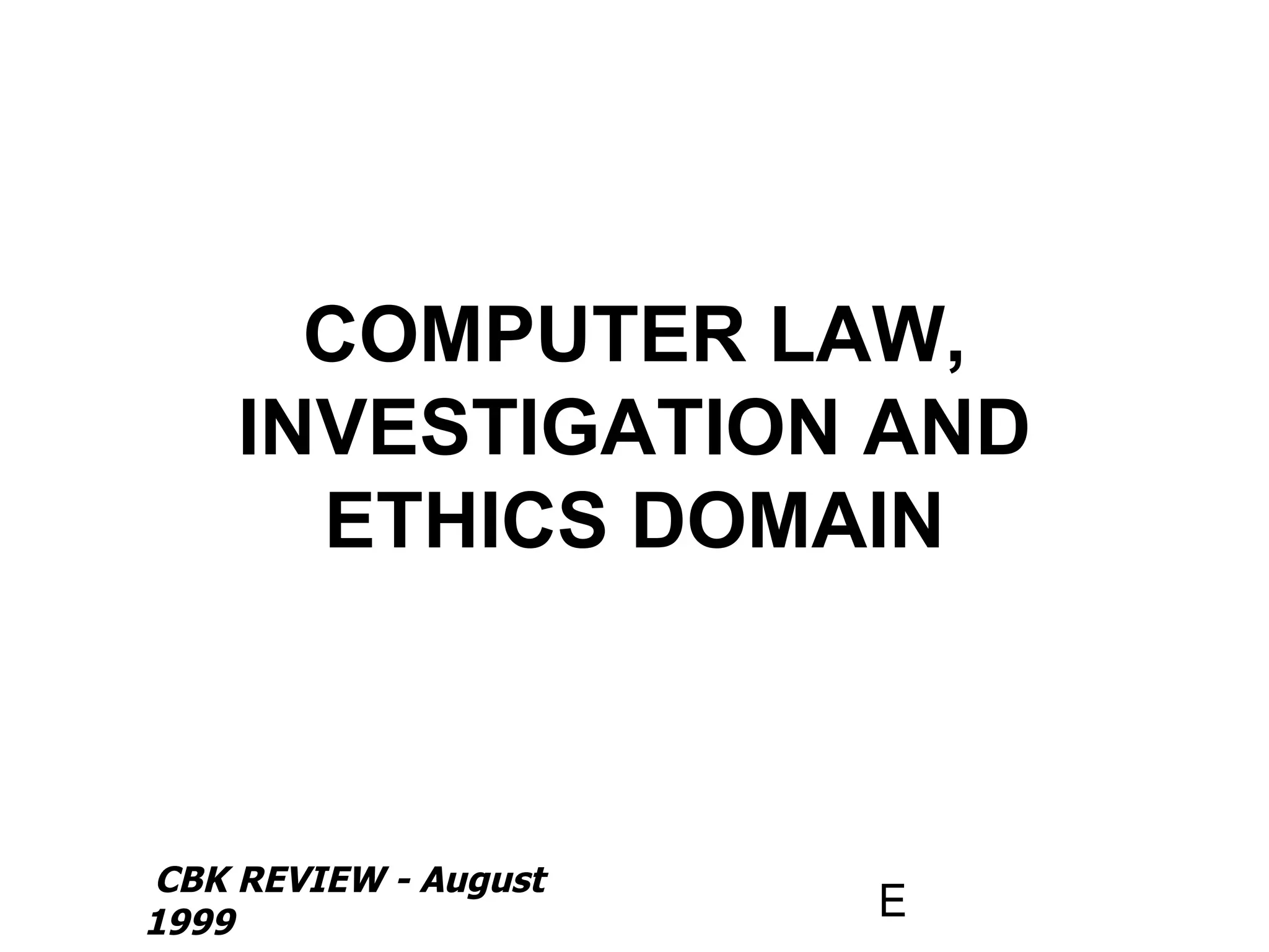 COMPUTER LAW, INVESTIGATION AND ETHICS DOMAIN | PPT