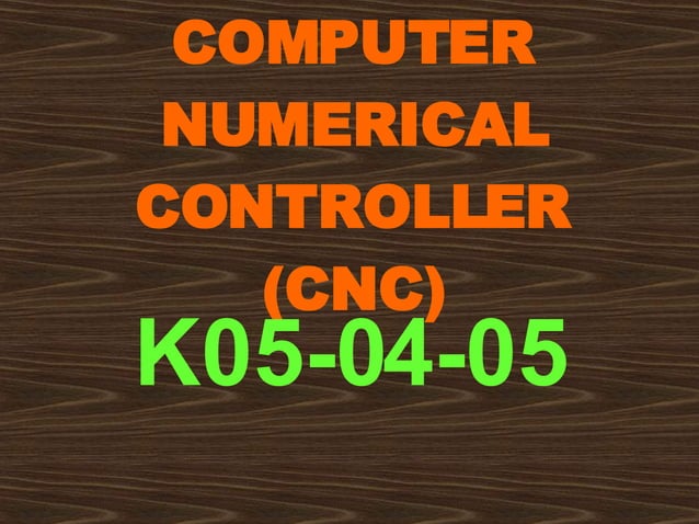 Computer Numerical Controller (Cnc)1 | PPT