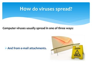 Computer virus and anti virus presentation | PPTX