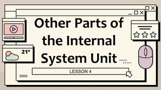 Computer 10 Other Parts of the Internal System Unit | PPTX