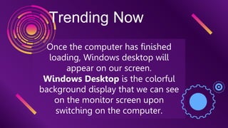 Computer 2 Q3 - 2nd The Windows Desktop.pptx