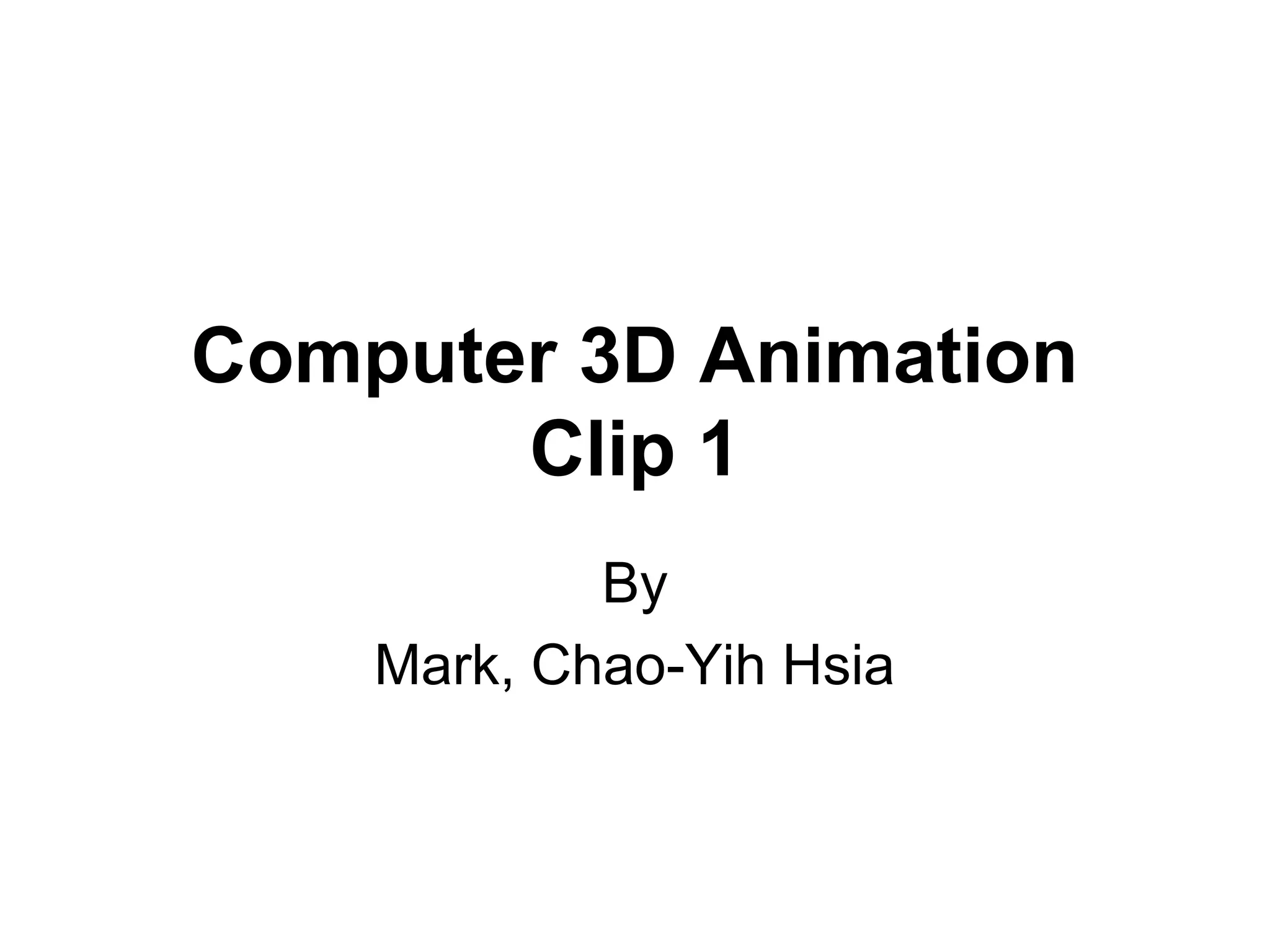 Computer 3D animation clip 1 | PPT | Technology & Computing