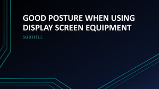 COMPUTER 7.pptx - Proper Posture When Using Computer | PPT