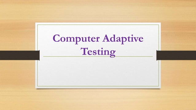 Computer adaptive testing | PPTX | Standardized Testing | Educational ...