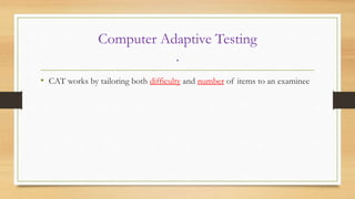 Computer adaptive testing | PPTX