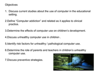 Computer addiction in children a growing concern by dr.grace macapagal ...