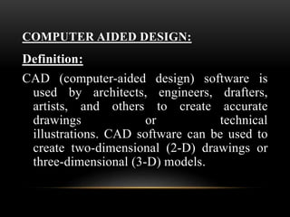 Computer aided design and computer aided manufacturing | PPTX