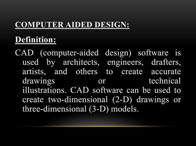 Computer aided design and computer aided manufacturing | PPTX