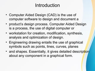 Computer Aided Design.ppt Computer Aided Design (CAD) is the use of ...