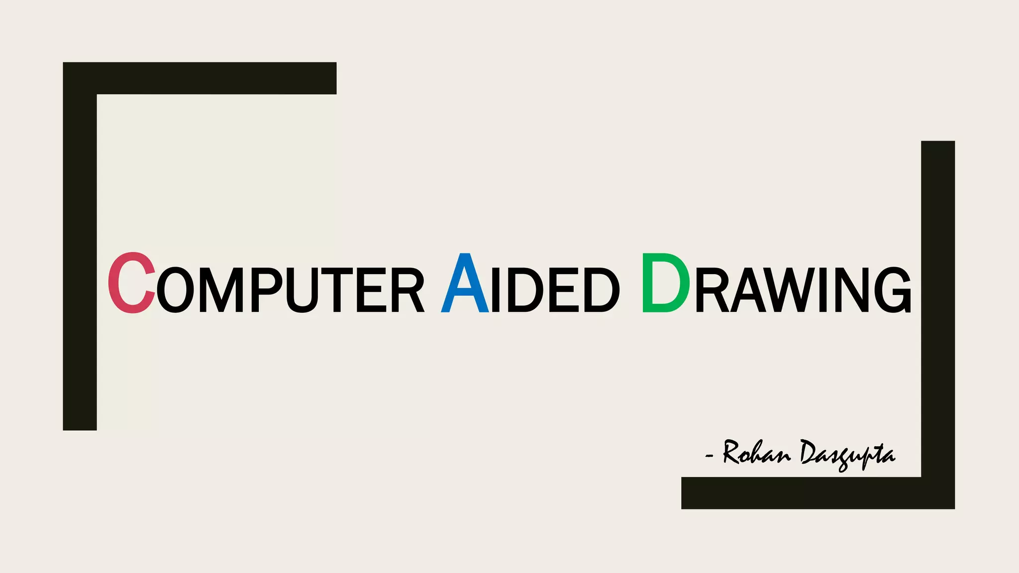 Computer Aided Drawing - Rohan Dasgupta.pdf