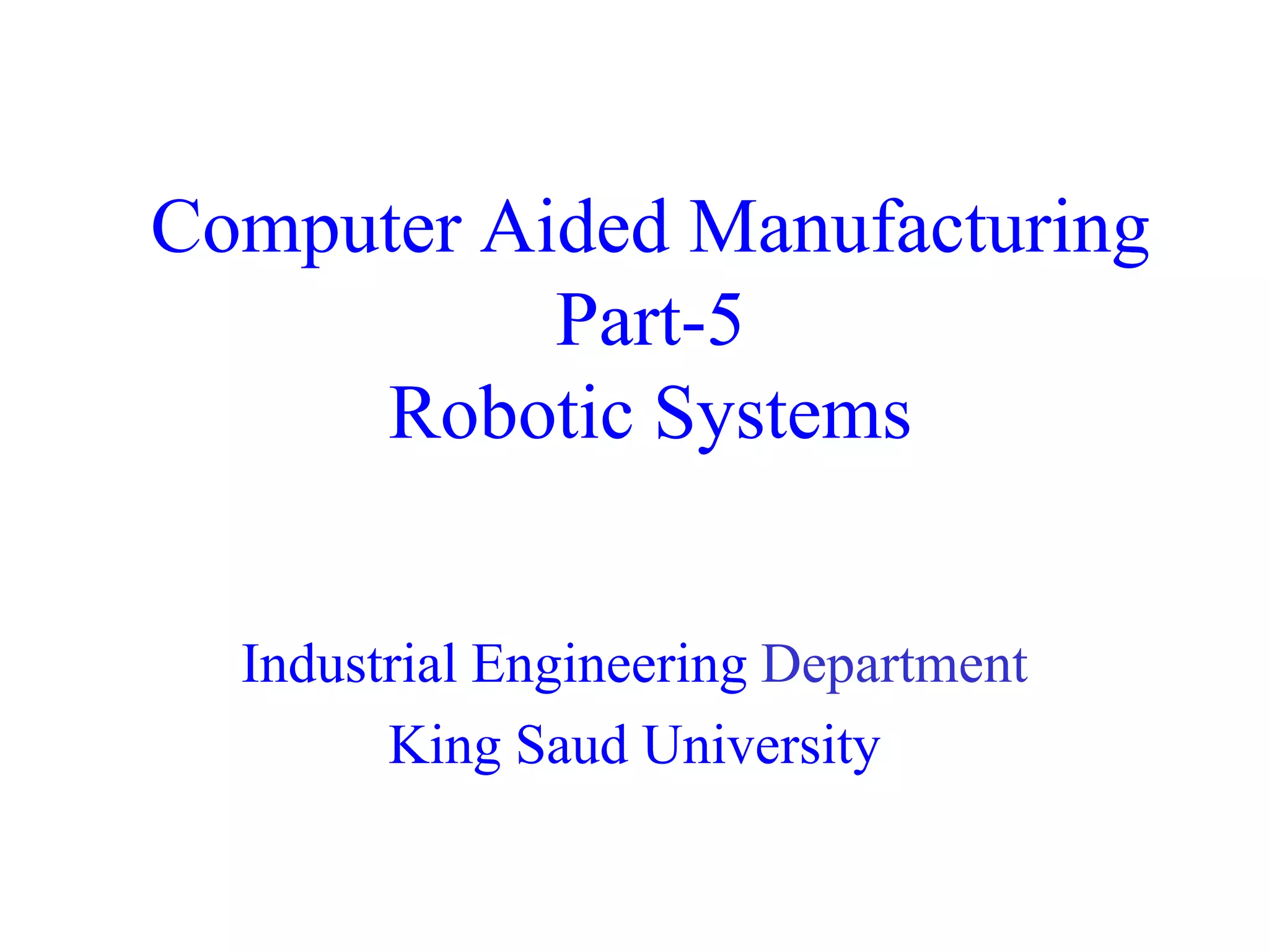 Computer aided manufacturing robotic systems | PPTX