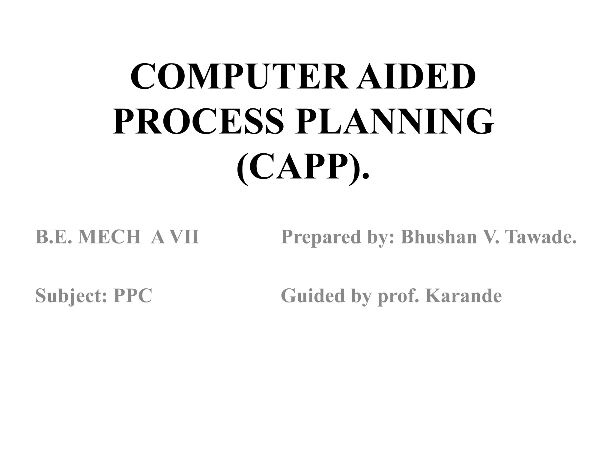 Computer Aided Process Planning (CAPP) | PPTX