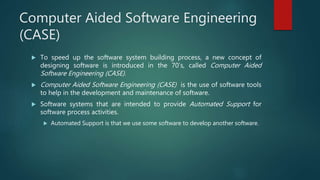 Computer aided software engineering | PPTX