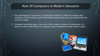 Computer aid in modern education | PPT