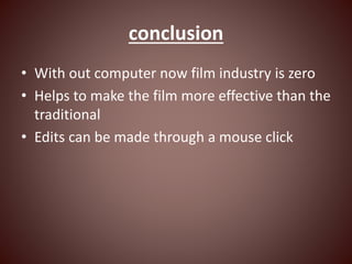 Computer application in film industry | PPTX