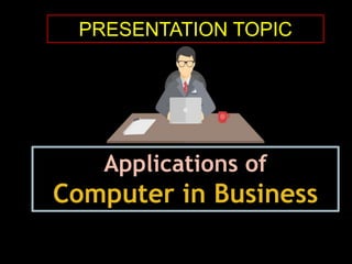 Computer applications in buiseness | PPTX